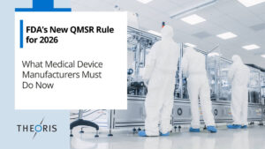 FDA’s New QMSR Rule for 2026: What Medical Device Manufacturers Must Do ...